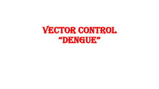 Vector borne disease-DENGUE-fogging.pptx
