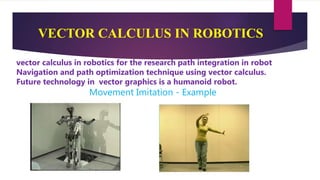 Vector calculus in Robotics Engineering | PPTX