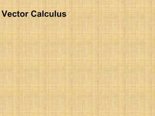 Vector calculus | PPTX