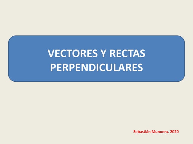 Vectores y rectas perpendiculares | PPTX | Physics | Science