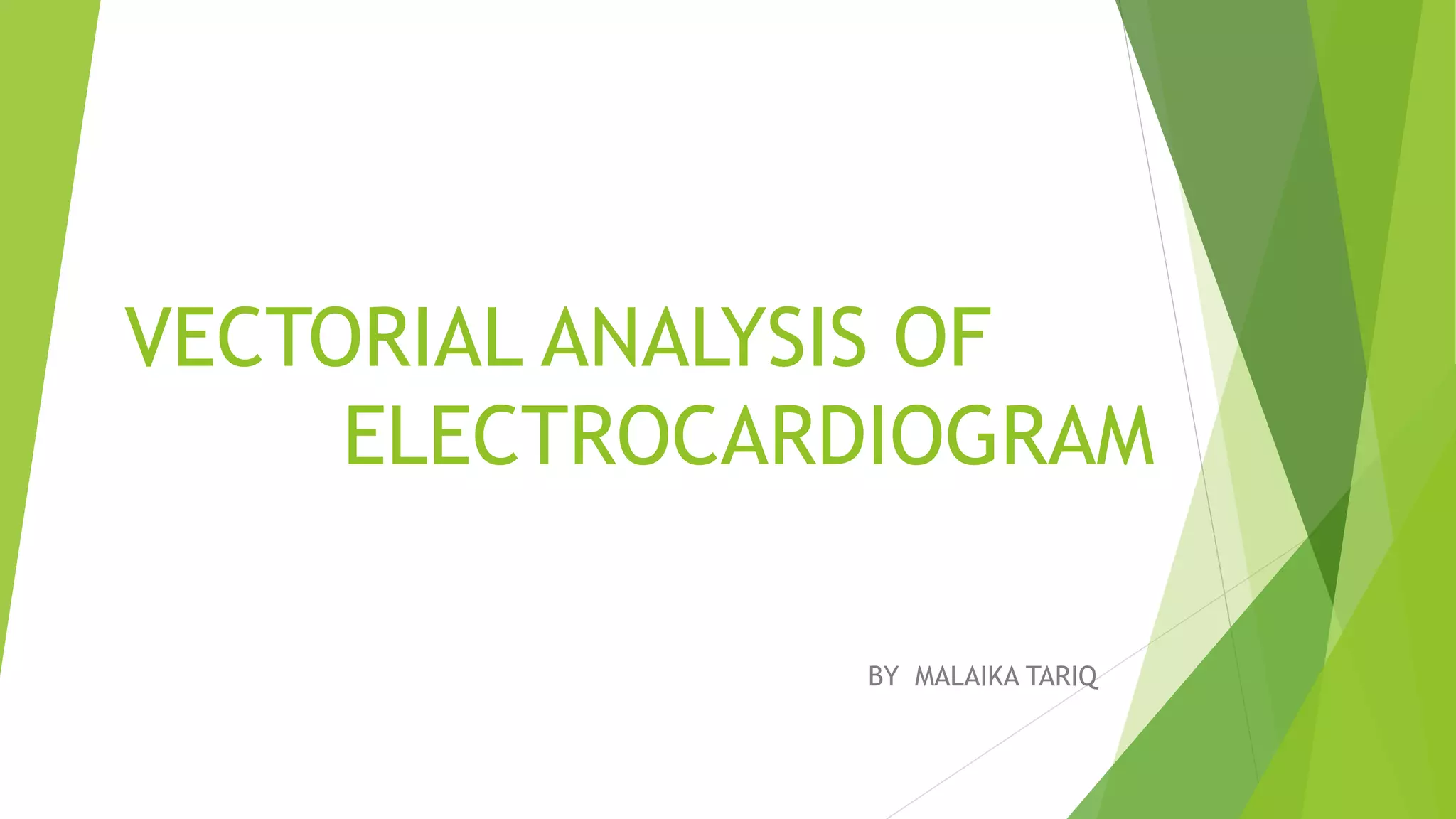 Vectorial analysis of Electrocardiogram | PPTX