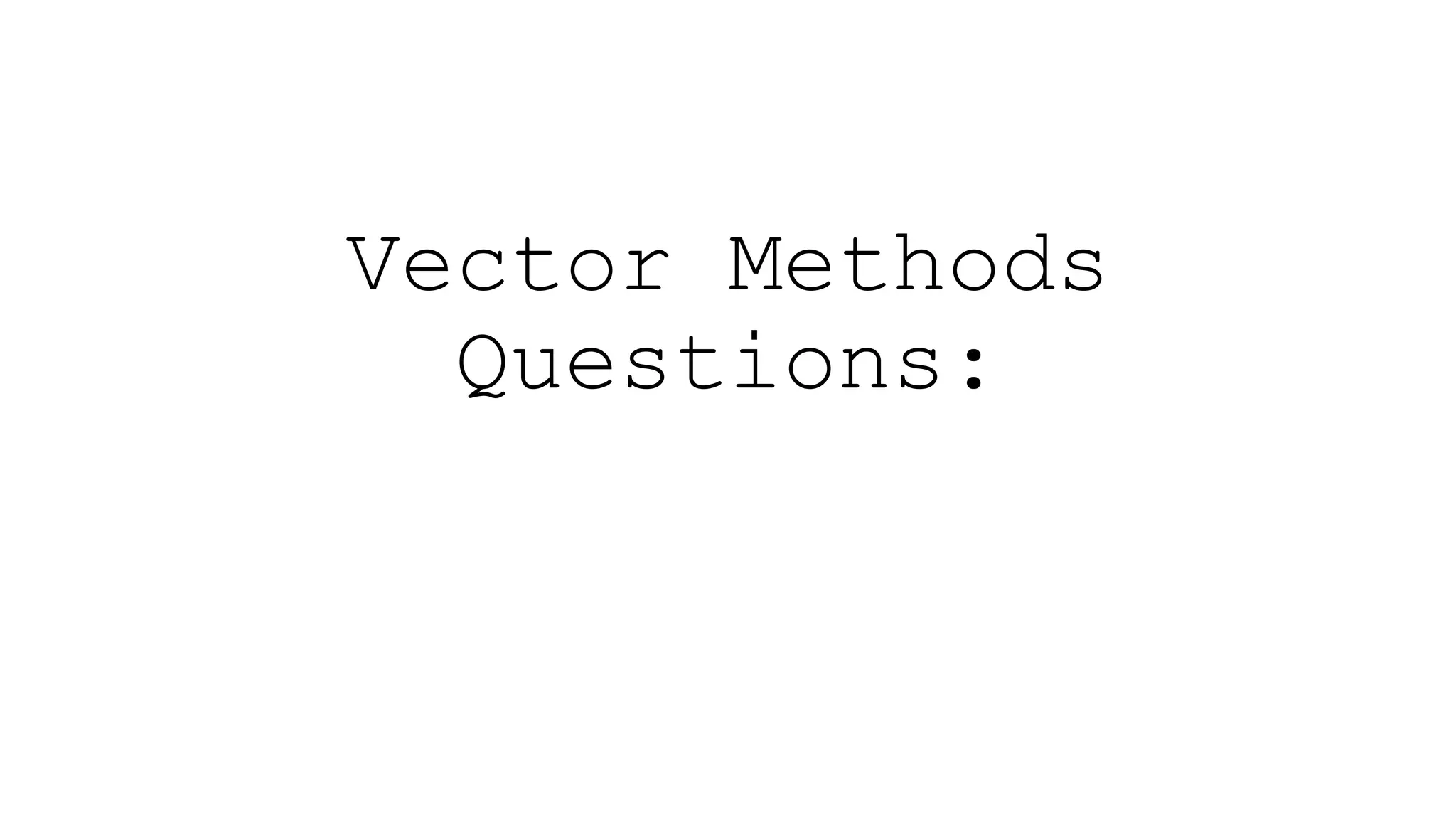 Vector Methods Questions.pptxnnnnnnnnnnnnn | PPTX