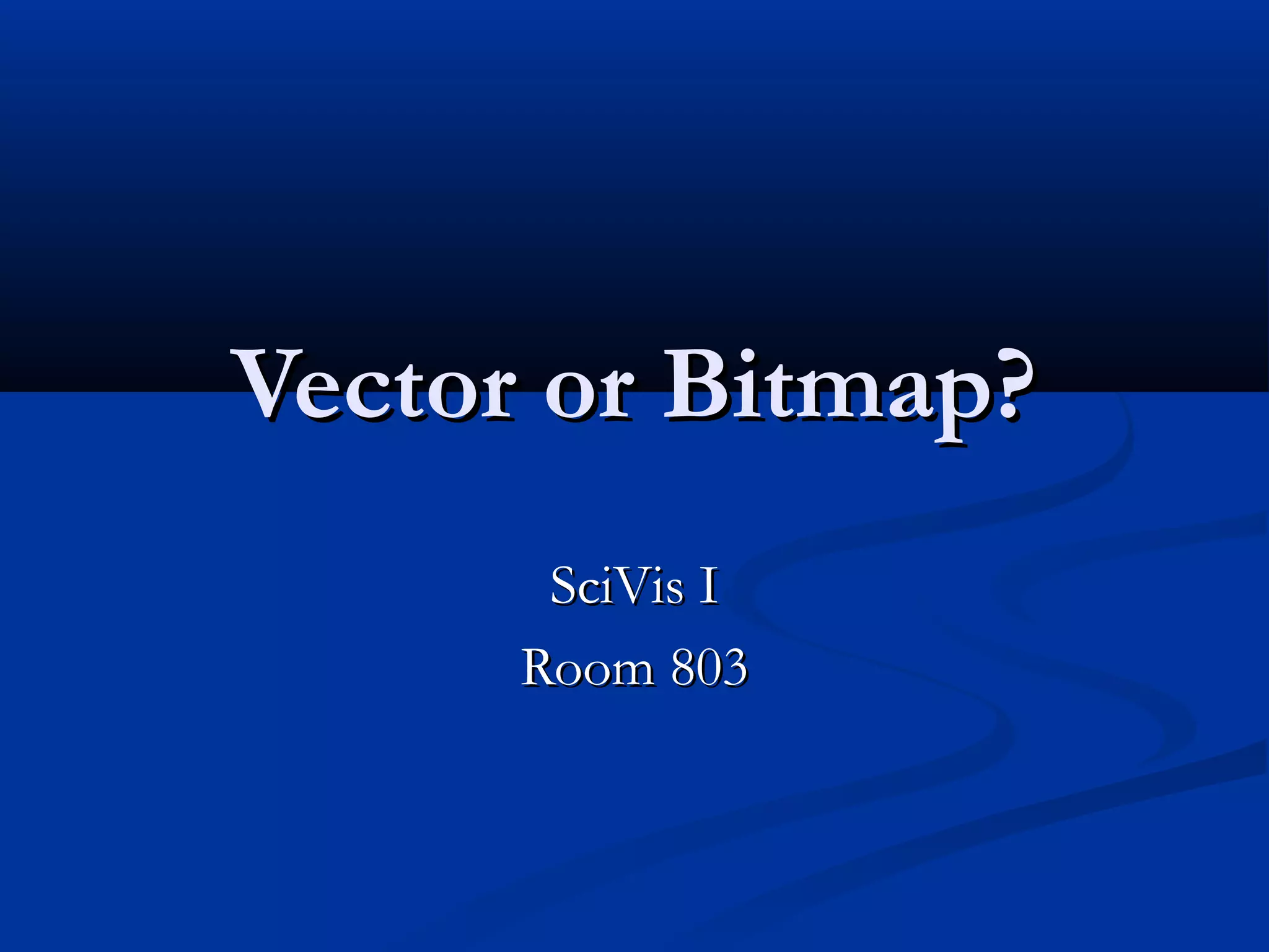 Vector or bitmap | PPT