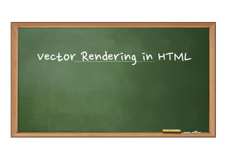 Vector rendering in html | PPT