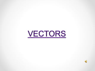 Vectors - A Basic Study | PPSX