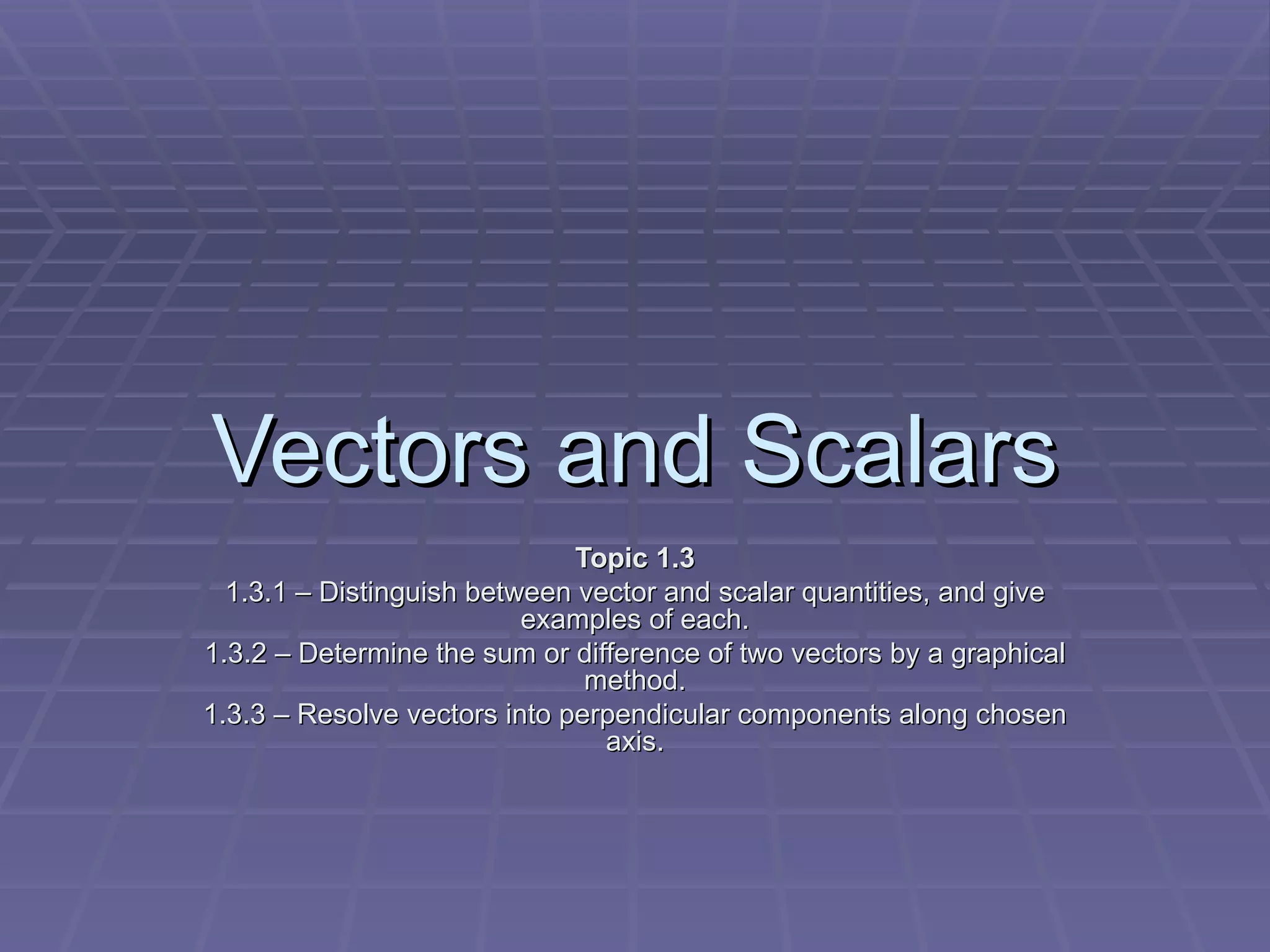 Vectors And Scalars And Kinematics | PPT