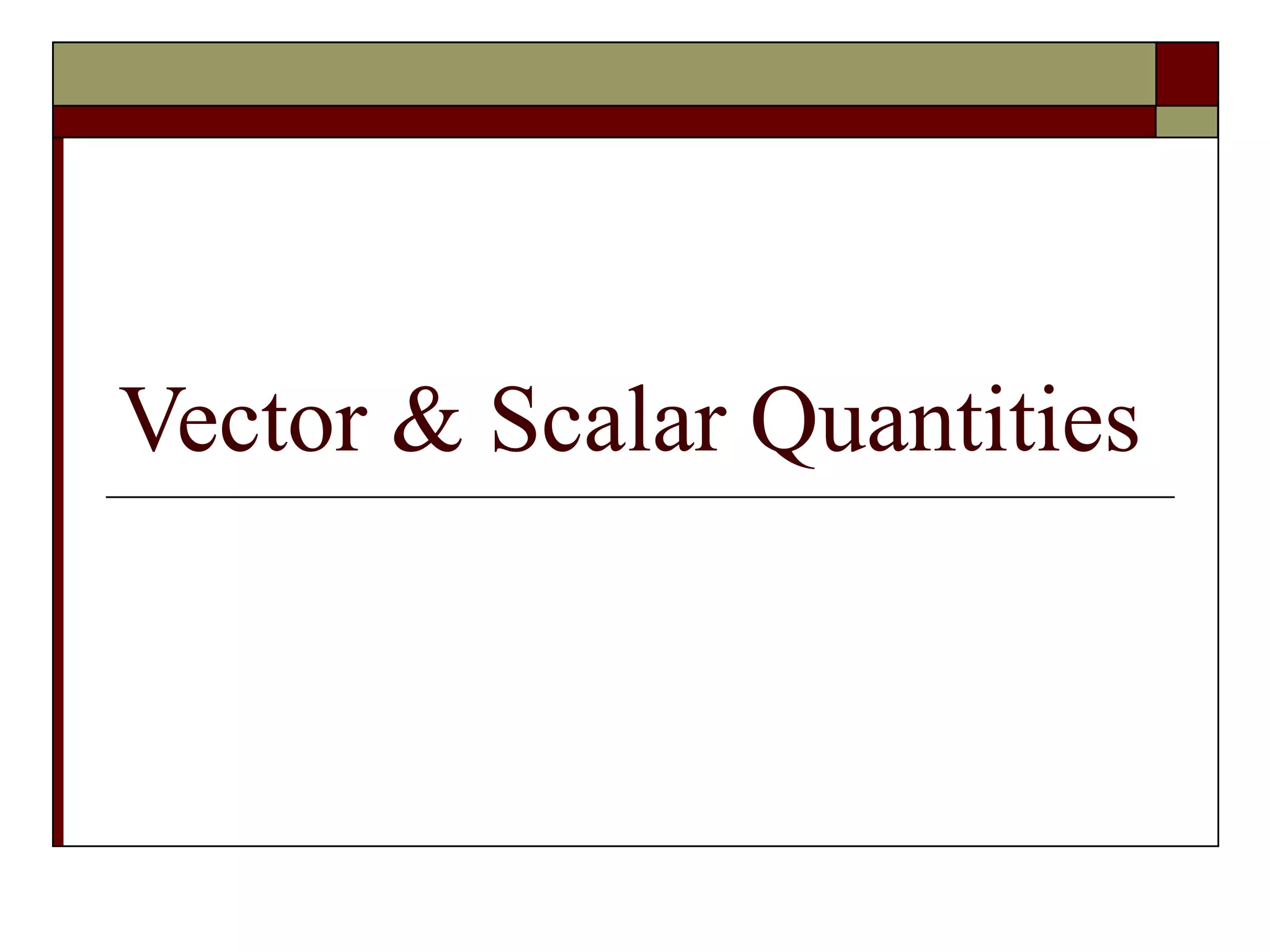 Vector&scalar quantitiesppt | PPT