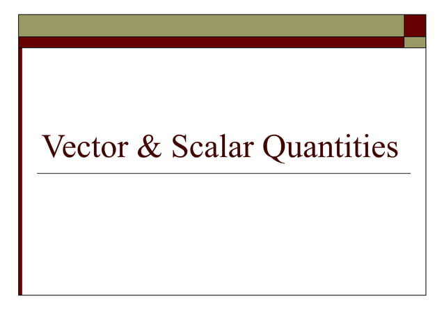 Vector&scalar quantitiesppt | PPT