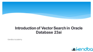 Vector Search -An Introduction in Oracle Database 23ai.pptx