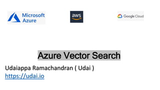 Vector Search using OpenAI in Azure Cognitive Search.pptx