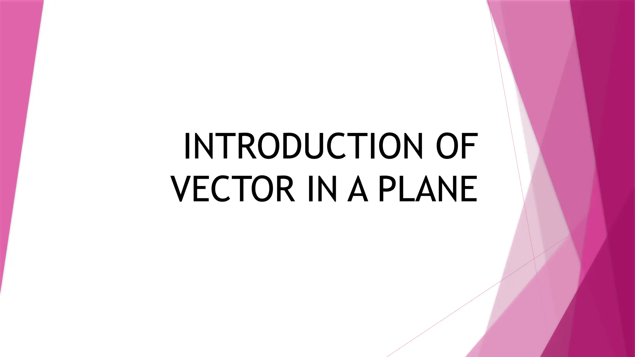INTRODUCTION OF VECTOR IN PLANE LESSON.pptx
