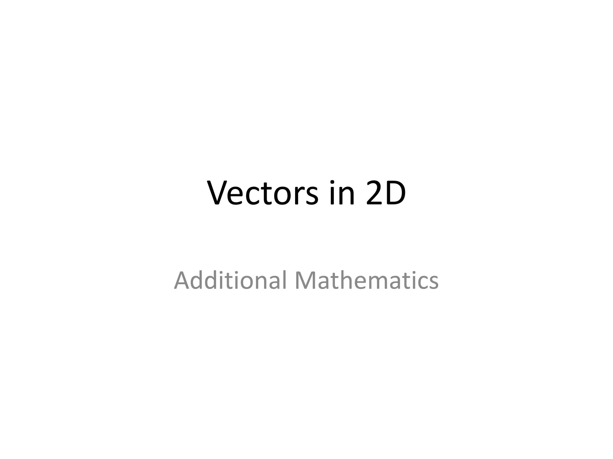 Vectors in 2 Dimensions | PPTX