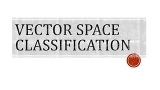 Vector space classification | PPTX
