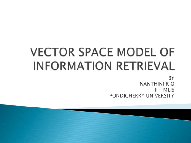 Vector space model of information retrieval | PPTX | Search | Internet
