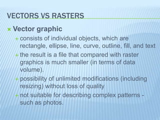 Vectors vs Rasters, Graphic Formats | PPTX