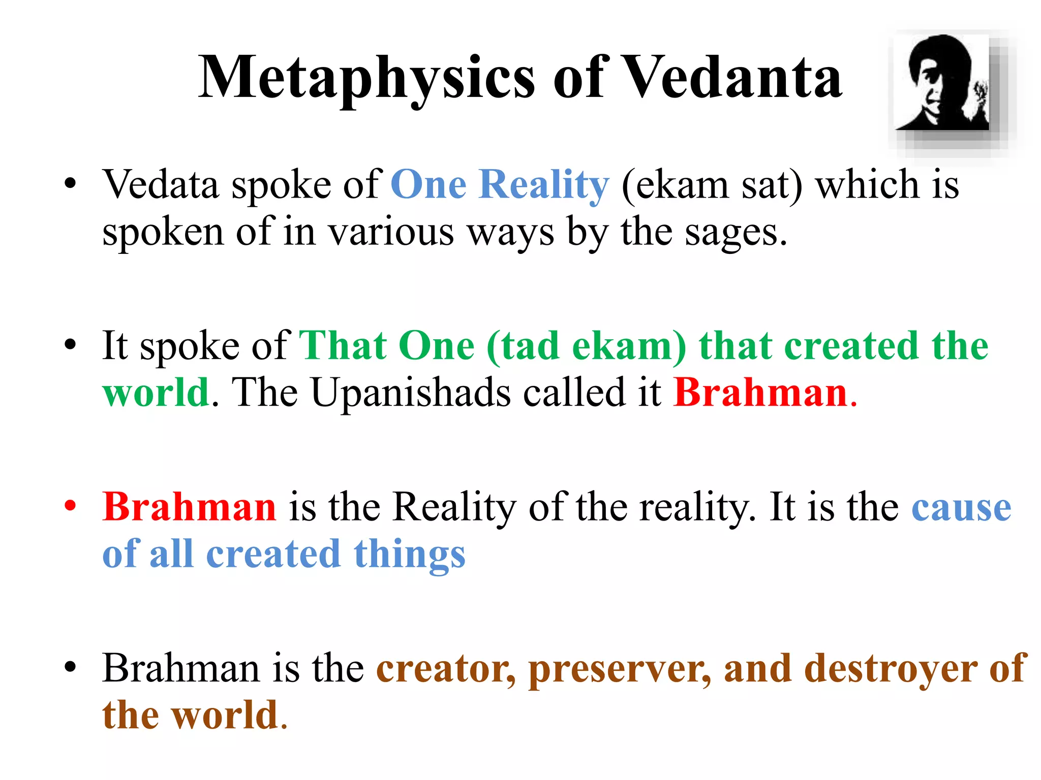 Vedanta Philosophy - Metaphysics, Epistemology & Axiology | PPTX