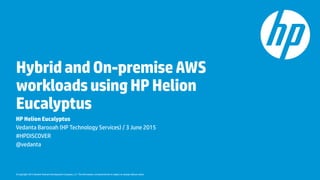 Hybrid and On-premise AWS workloads using HP Helion Eucalyptus | PPT