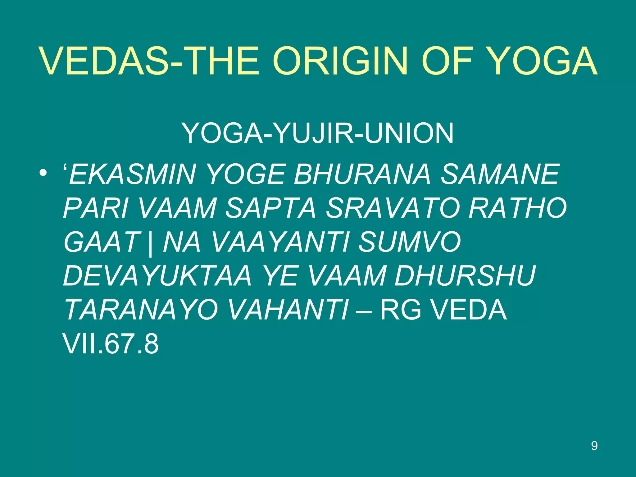 Vedas the origin of yoga | PPT