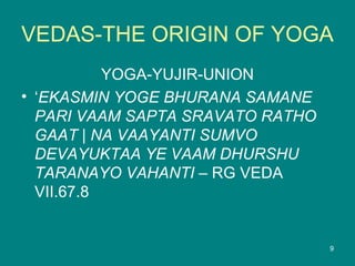 Vedas the origin of yoga | PPT