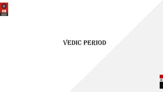 Vedic Age.pptx Vedic age india ancient history | PPTX