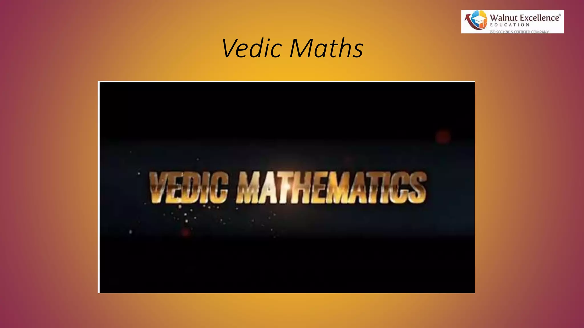 Vedic Maths Franchise - Walnut Excellence | PPTX