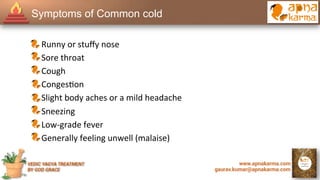 Natural treatment for Common Cold and Fever Disease - By Apnakarma | PPT
