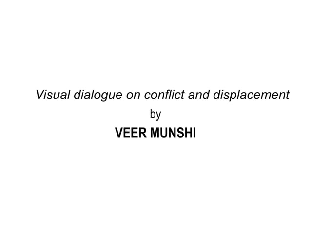 Veer_Munshi_Visual_Dialog_on_Conflict_The_India_Dialog_2024.pptx