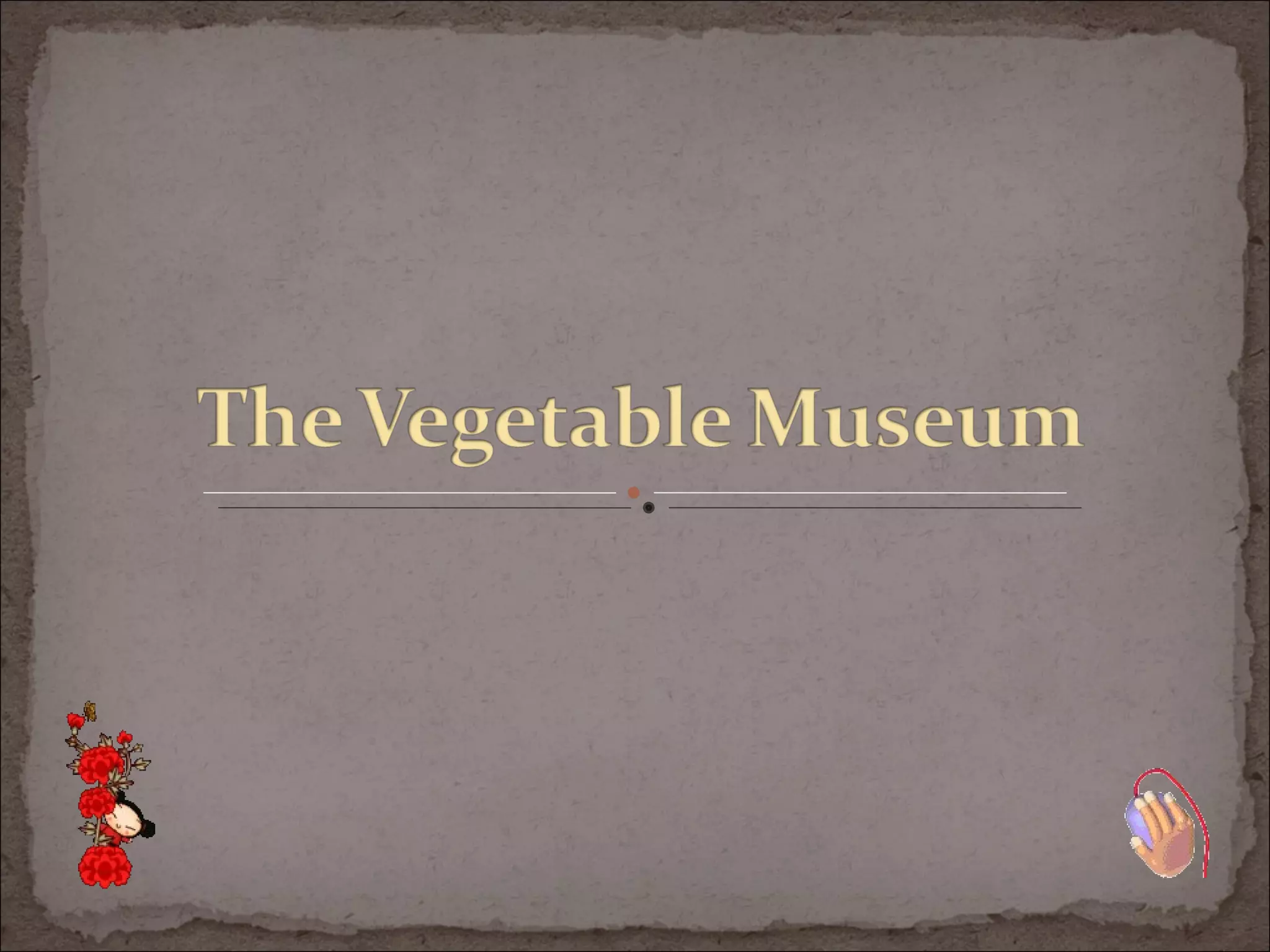 Vegetable museum | PPS | Vegetarian Diets | Food & Drink
