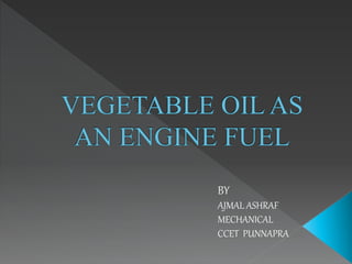 Vegetable oil as an engine fuel | PPTX