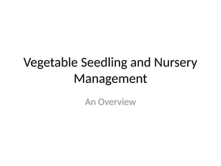 Vegetable_Seedling_and_Nursery_Management.pptx