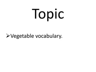 Vegetable vocabulary | PPTX