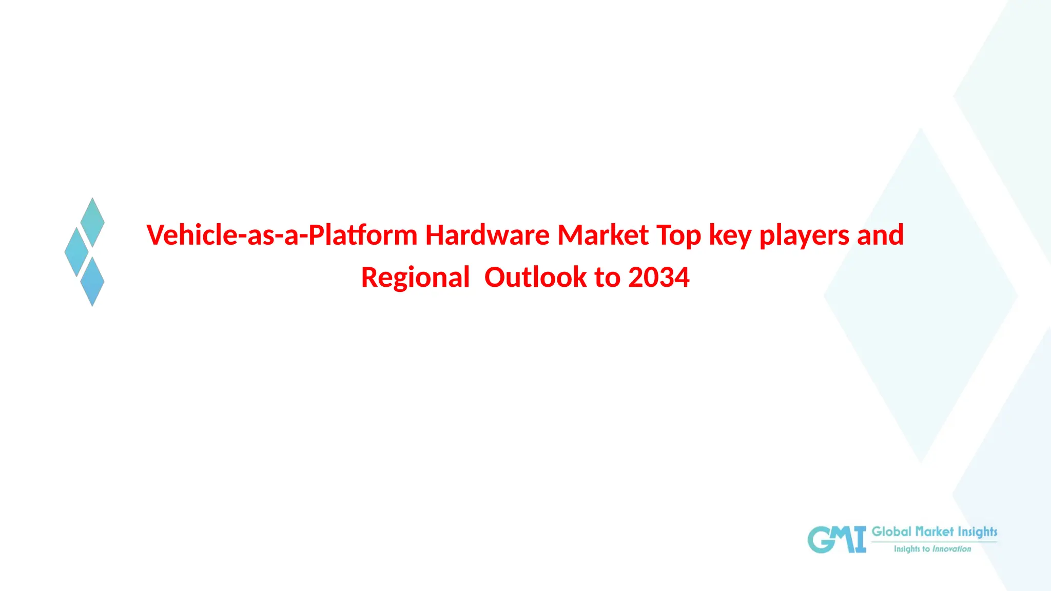 Vehicle-as-a-Platform Hardware Market Top key players and Regional ...