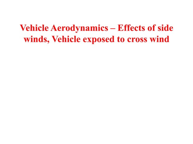 Vehicle aerodynamics – effects of side winds | PPTX | Physics | Science