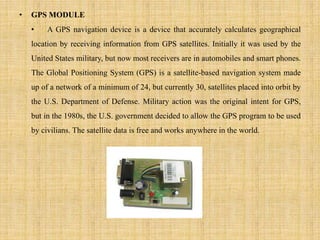 VEHICLE POSITION AND ACCIDENT PREVENTION USING MULTISENSOR, GSM, GPS | PPT