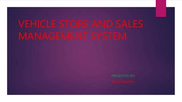 Vehicle store and sales management system | PPTX | Databases | Computer Software and Applications