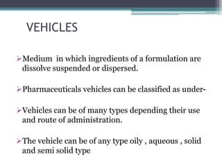 Vehicles used for pharmaceutical preparations | PPTX