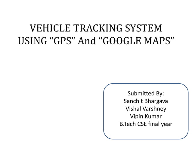 Vehicle tracking system using gps and google map | PPTX | Auto ...