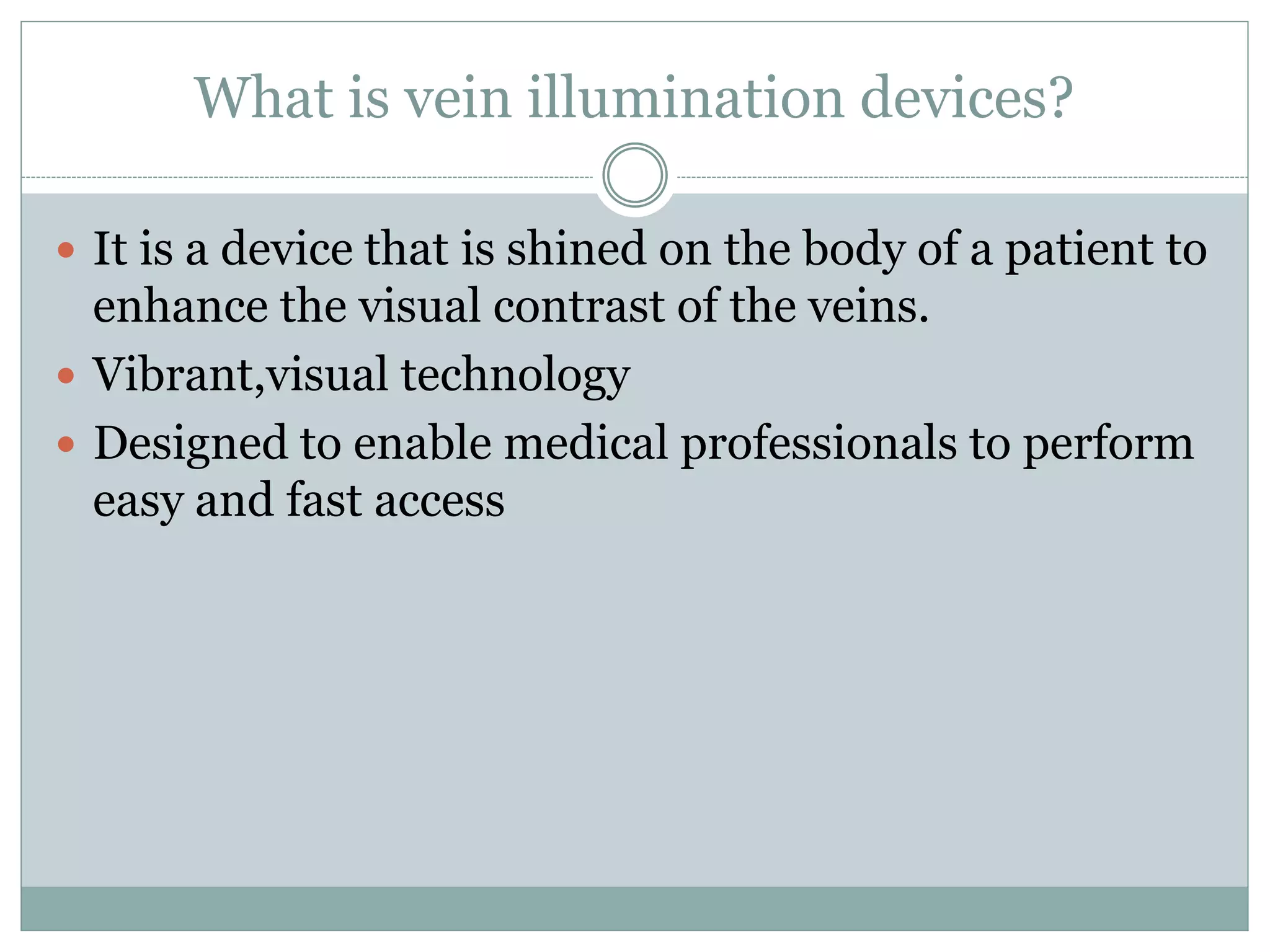 Veins illumination device | PPTX
