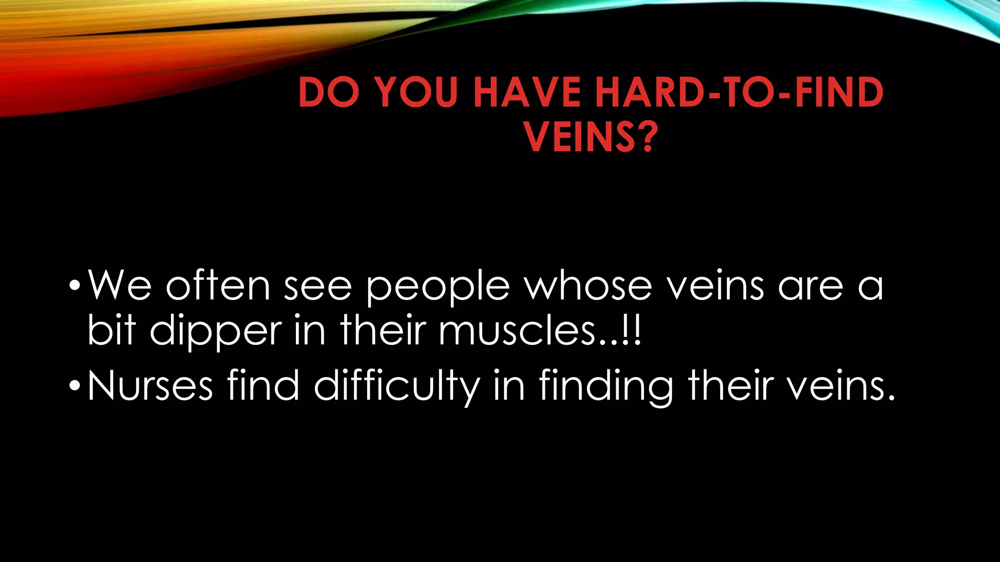 Vein viewing. | PPTX