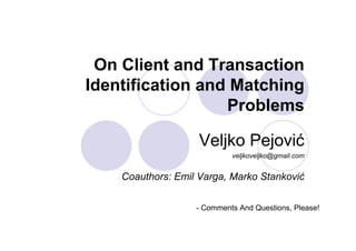 On Client and Transaction Identification and Matching Problems | PDF