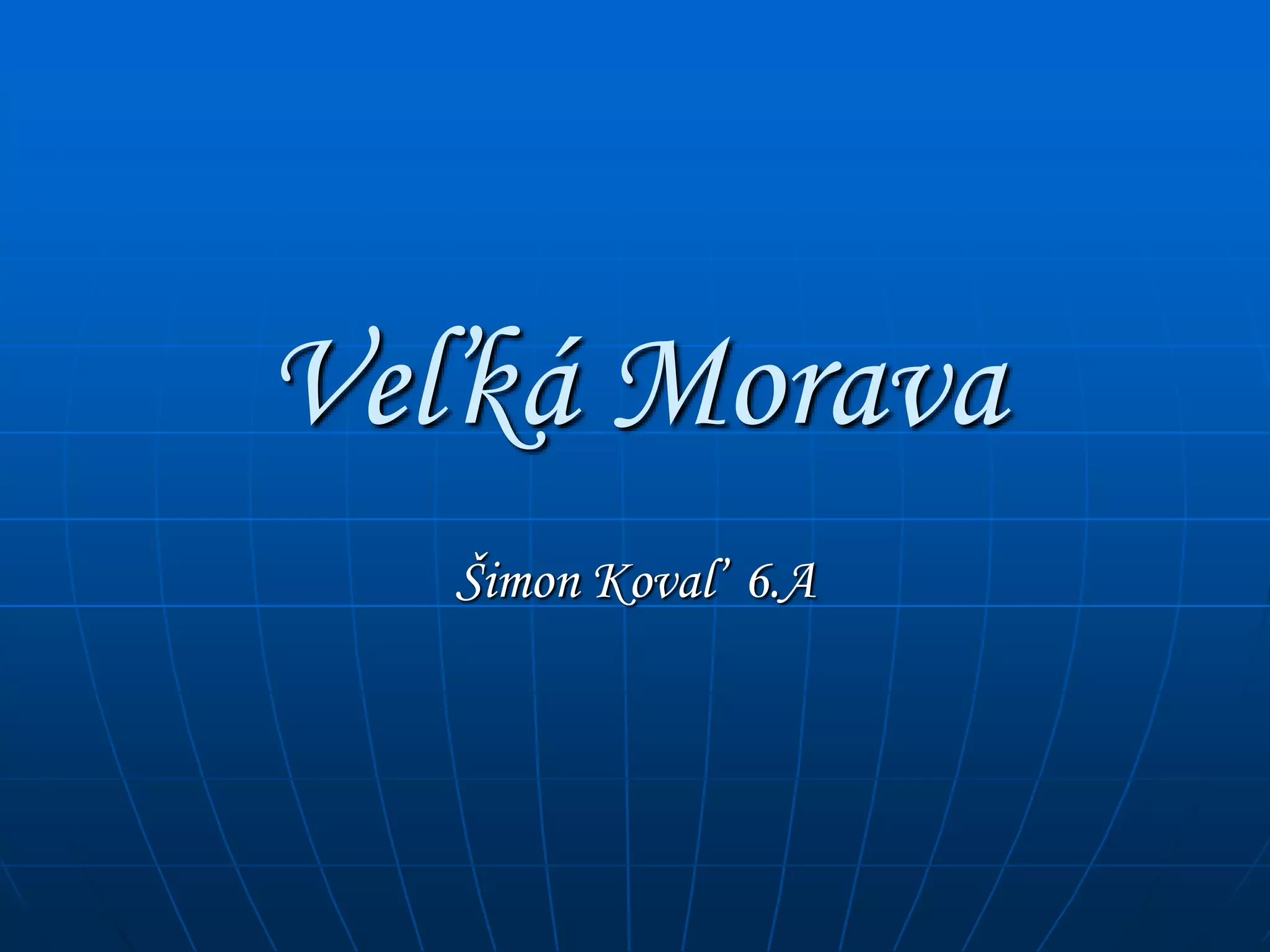 velka-morava-koval-6.a.ppt