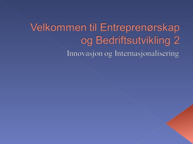 Velkommen til entreprenørskap og bedriftsutvikling 2 | PPT
