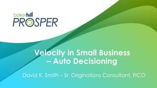 Velocity in Small Business - Auto Decisioning | PPT