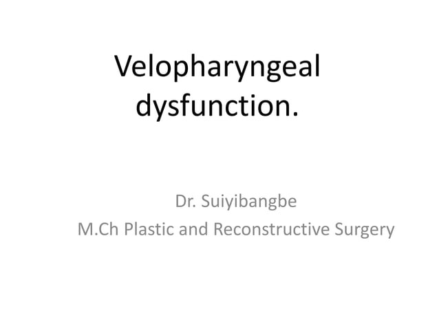 Velopharyngeal dysfunction (VPD) | PPTX | Ear, Nose and Throat Conditions | Diseases and Conditions