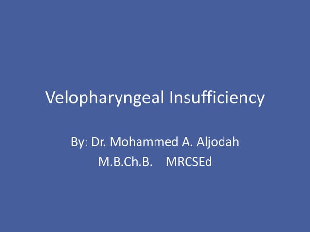 Velopharyngeal insufficiency | PPTX