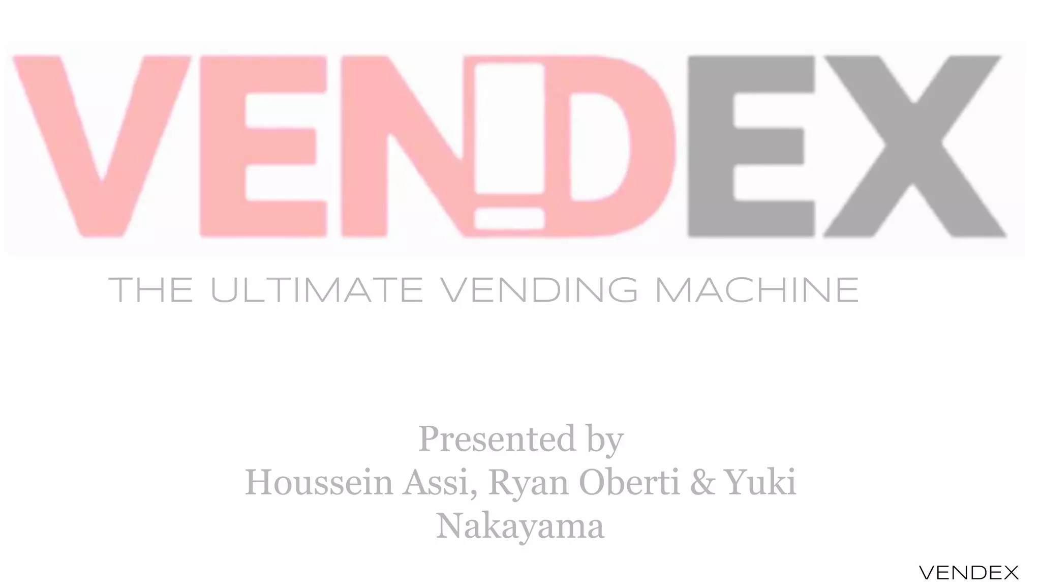 Vendex- The Ultimate Vending Machine | PPTX | Business | Business and ...