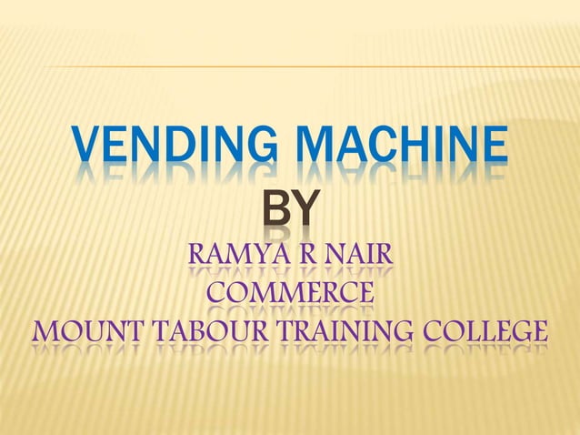 Vending machine ppt | PPTX | Household Supplies | Shopping