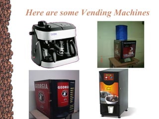 Vending Machine Presentation | PPT | Home Appliances | Home & Garden