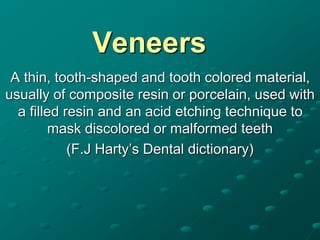 veneers.ppt | Dental Health | Diseases and Conditions