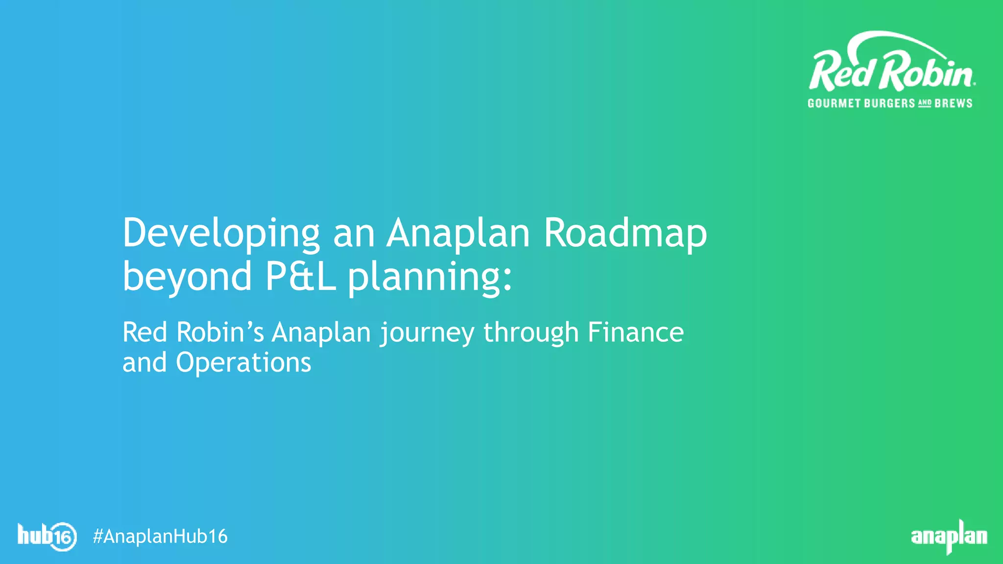 Developing an Anaplan roadmap beyond P&L planning: Red Robin’s Anaplan ...